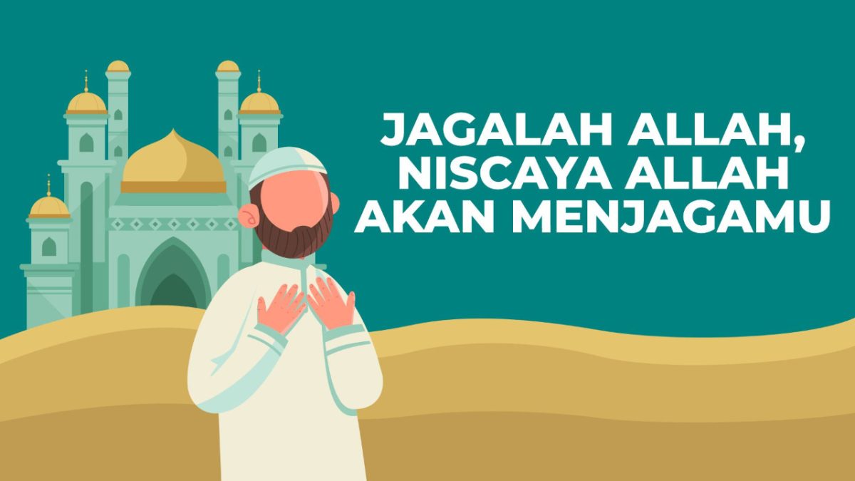 JAGALAH ALLAH, NISCAYA ALLAH AKAN MENJAGAMU – Al-Rasikh